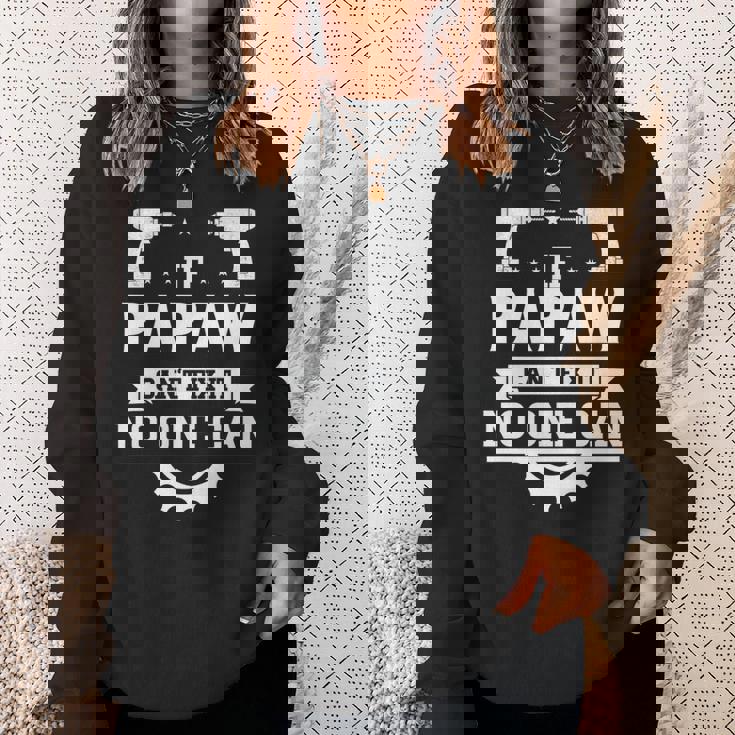 If Papaw Can't Fix It No One Can Fathers Day 2024 Premium Sweatshirt ...