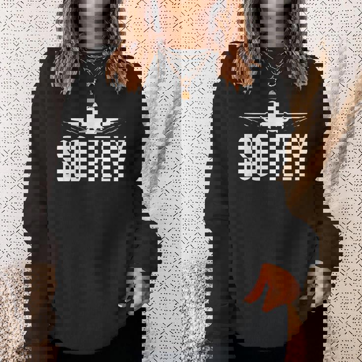 So Fly Airplane Flight Attendant Pilot Cabin Crew Sweatshirt - Monsterry