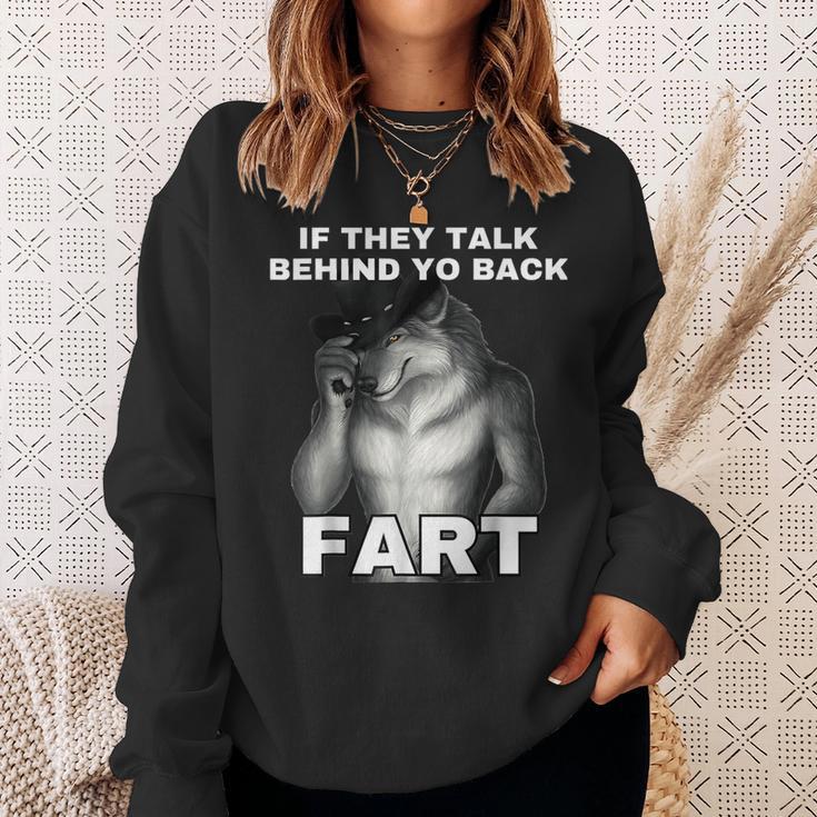 If They Talk Behind Your Back Fart Alpha Wolf Meme Sweatshirt - Monsterry