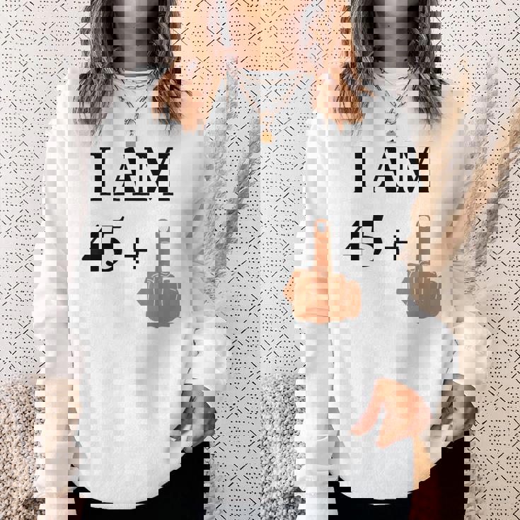 I Am 45 Plus 1 Funny 46th Birthday 1974 1975 Sweatshirt - Monsterry