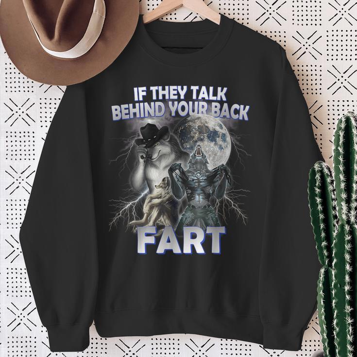 If They Talk Behind Your Back Fart Oddly Specific Meme Sweatshirt ...