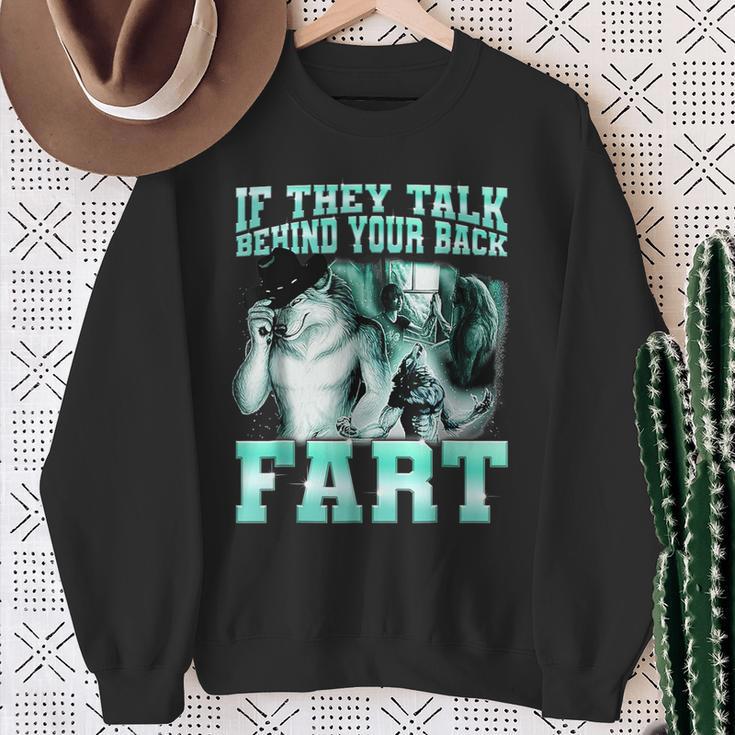 If They Talk Behind Your Back Fart Alpha Wolf Meme Sweatshirt - Monsterry