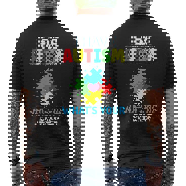 I Have Autism What's Your Excuse Autistic Autism Warriors Men's Back ...