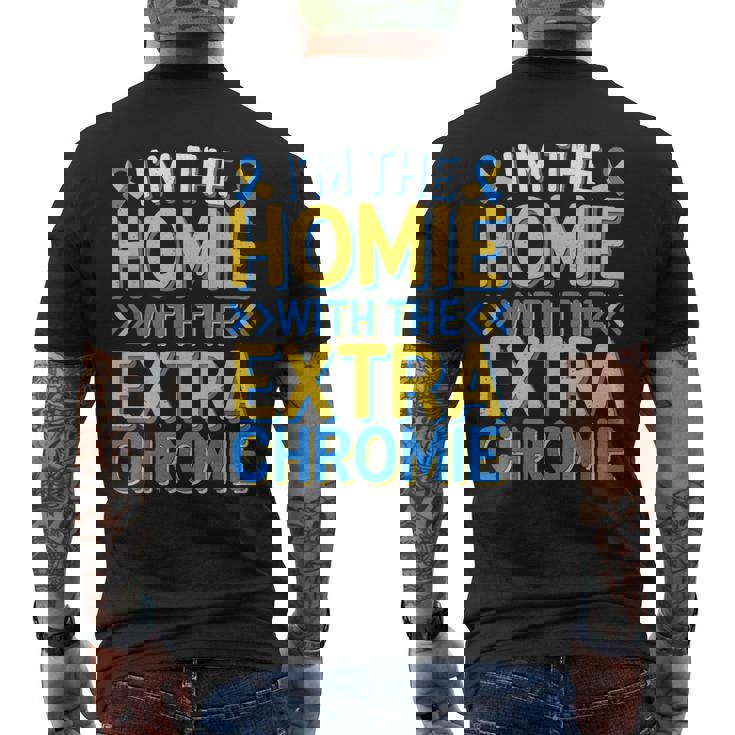 I'm Homie With The Extra Chromie Down Syndrome Day Men's T-shirt Back ...