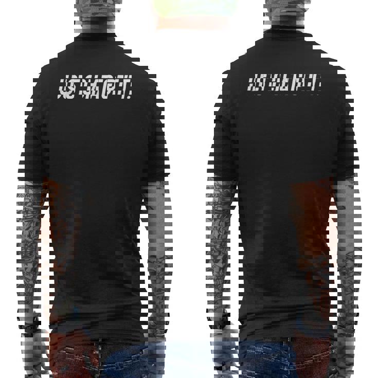 Just Chatgpt It Ai Nerd Geek Humor Tech Meme Men's T-shirt Back Print ...