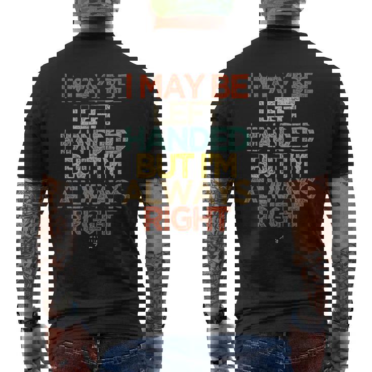 I May Be Left Handed But I'm Always Right Saying Men's Back Print T ...