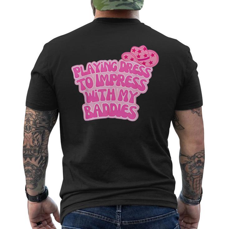 Playing Dress To Impress With My Baddies Meme Saying Men's T-shirt Back ...