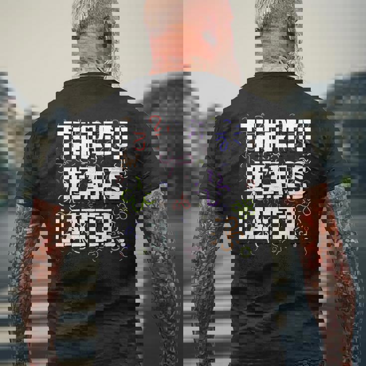 Thirty Years Later Meme 30 Year Old 30Th Birthday Men's T-shirt Back ...