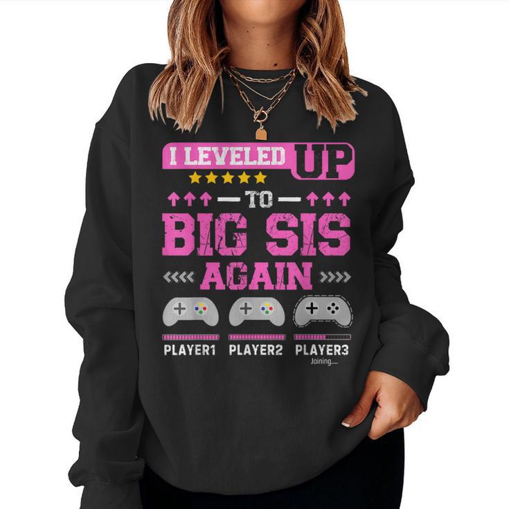 I Leveled Up To Big Sis Again 2025 Gamer Big Sister Women Sweatshirt ...