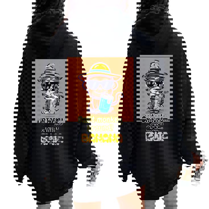 Monkey Don't Monkey Around Banana Women Oversized Hoodie Back Print ...
