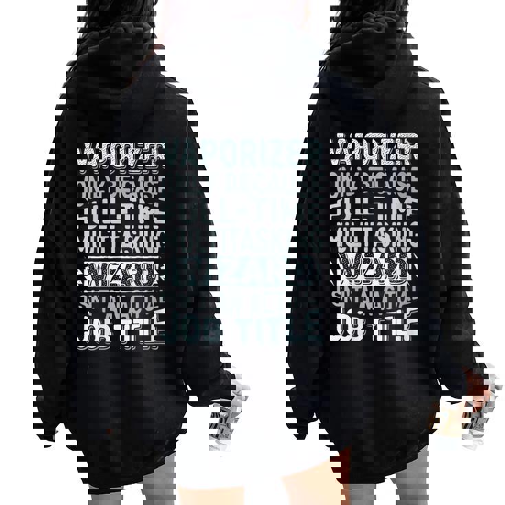 Wizard Job Title Quote Vaporizer Women Oversized Hoodie Back Print ...