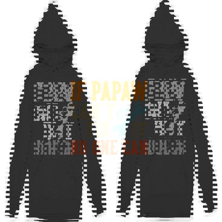 If Papaw Can't Fix It No One Can Papaw Father's Day Unisex Hoodie ...