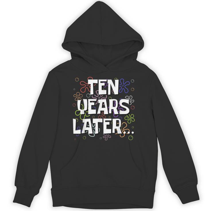 Ten Years Later Meme 10 Year Old 10Th Birthday Hoodie - Monsterry