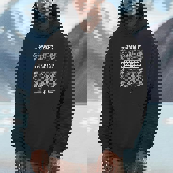 You Dont Scare Me i Have Three Sons Unisex Hoodie - Monsterry