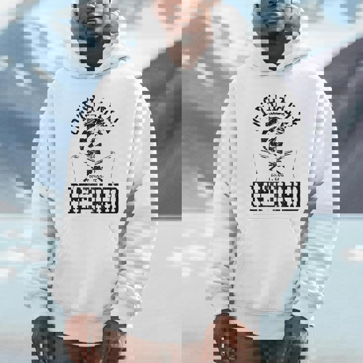 O Fishally Retired 2025 Fishing Retirement Riteree Fishermen Hoodie ...