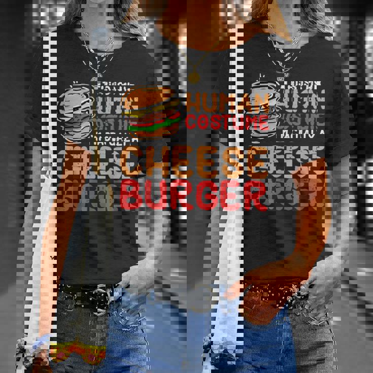 This Is My Human Costume I'm Actually A Cheeseburger T-Shirt - Monsterry