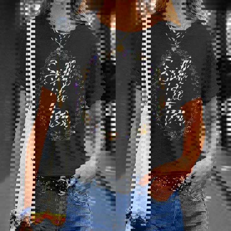 Spill The Tea For Women Rumor Gossip Meme Humour T-Shirt - Monsterry