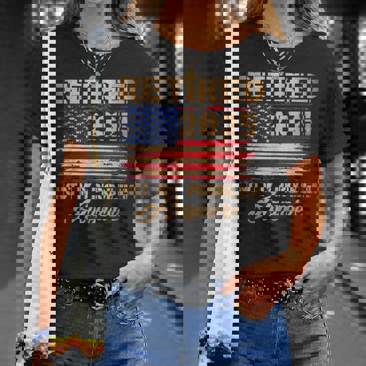 Vintage Retired 2025 Not My Problem Anymore American Flag T-Shirt - Monsterry