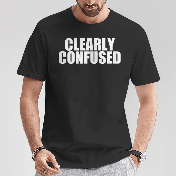 Clearly Confused Is A Fun Oxymoron For Men Women To Wear T-Shirt ...
