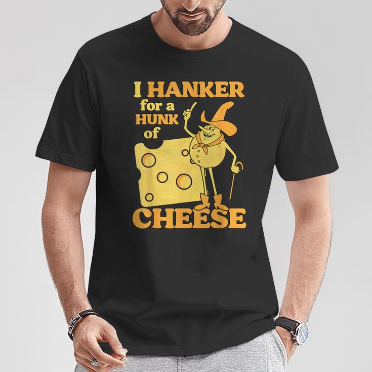 Vintage I Hanker For A Hunk O Cheese Retro Meme T-Shirt | Mazezy