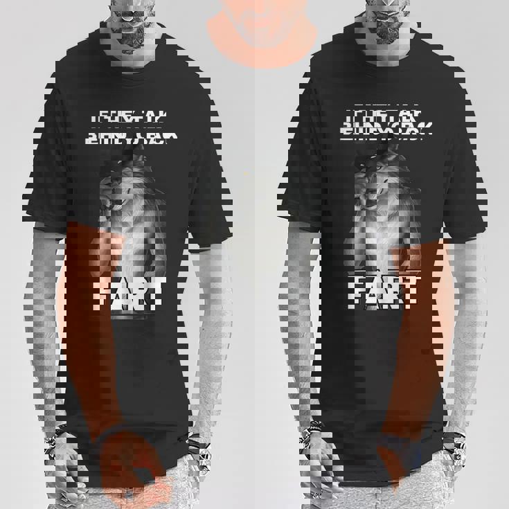 If They Talk Behind Your Back Fart Alpha Wolf Meme T-Shirt - Monsterry