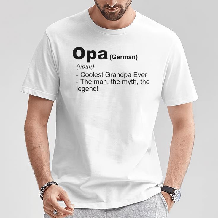 Opa German Noun Coolest Grandpa Ever The Man The Myth T-Shirt - Monsterry