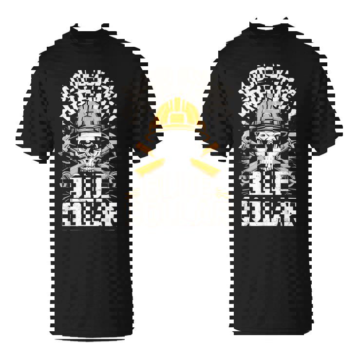 Blood Sweat Profanity Blue Collar T-Shirt - Monsterry