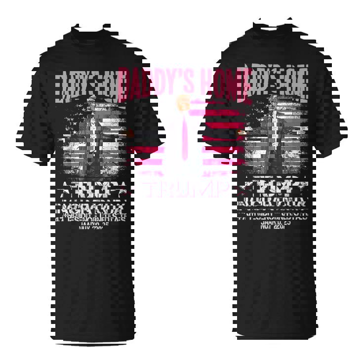 Daddy's Home Trump Inauguration Day 2025 Memorabilia Flag T-Shirt | Mazezy