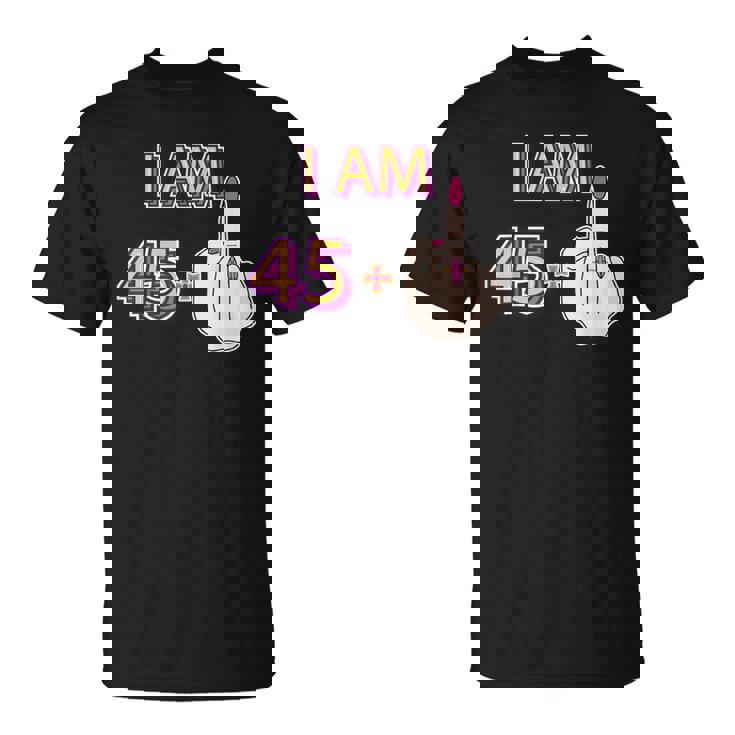 Personalized I Am 45 Plus 1 Middle Finger 46th T-Shirt - Monsterry