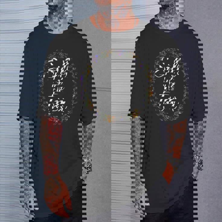 Spill The Tea For Women Rumor Gossip Meme Humour T-Shirt - Monsterry