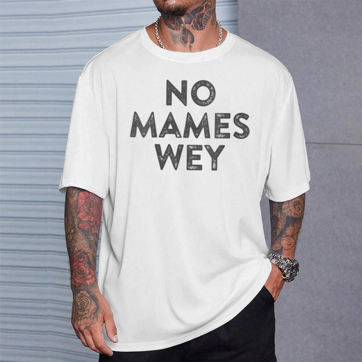 No Mames Wey No Way Dude Divertido Mexicano Español Jerga Frase Cuello ...