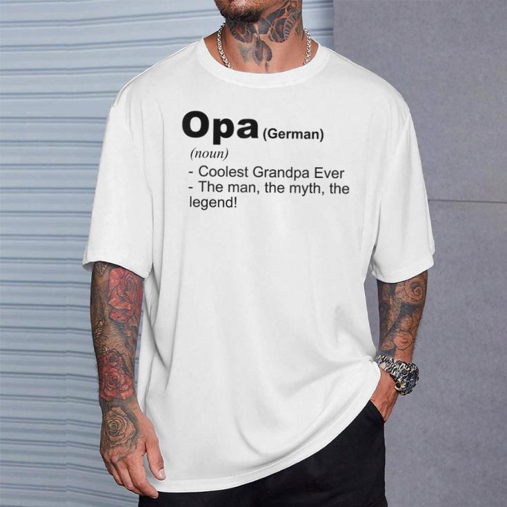 Opa German Noun Coolest Grandpa Ever The Man The Myth T-Shirt - Monsterry