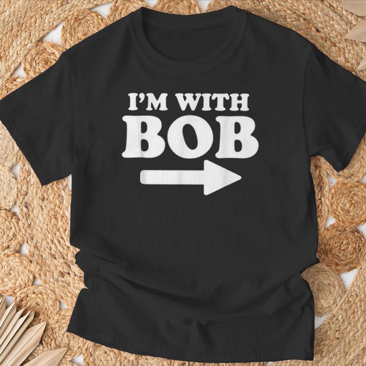 I'm With Bob Bob Personal Name First Name Bob Jokes T-Shirt - Monsterry